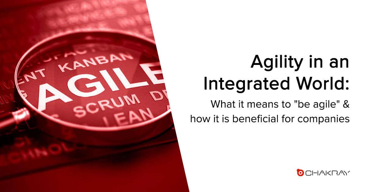Agility in an Integrated World | What exactly is “being agile”?